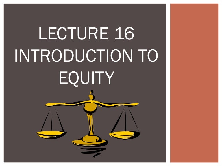 Lecture 16 Introduction To Equity