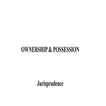 LECTURE 18 & 19 - ownership & possesion.pptx