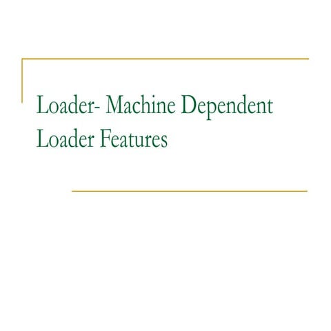 lecture 18 (Loader-Machine Dependent Features).ppt
