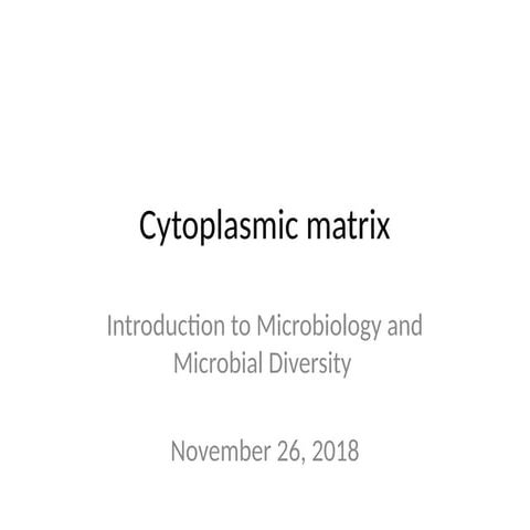 Cytoplasmic matrix of Bacteria and its function | PPT