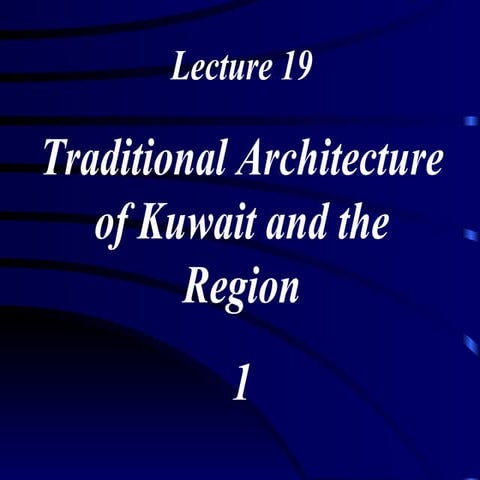 Lecture19 Traditional Architecture Of Kuwait And The Reg A Ym | PPT