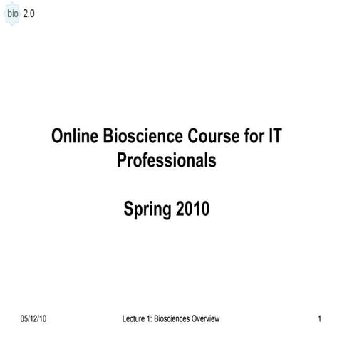 Lecture 1 bioscience overview 592010 post | PPT