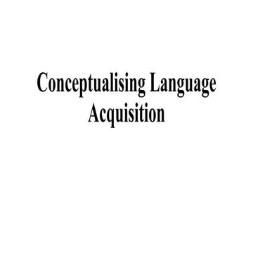 Lecture 1 Conceptualising Language Acquisition.pptx