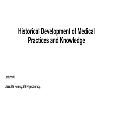 Lecture 1 Historical Development of Medical Practices and Knowledge.pdf