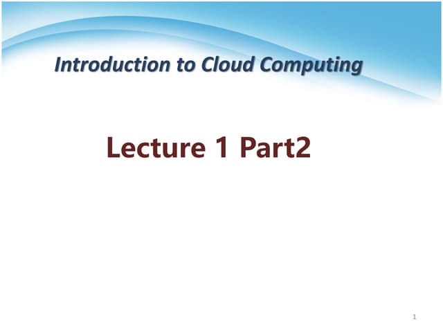 Lecture 1 Introduction Cloud Computing Part2 1 Pdf