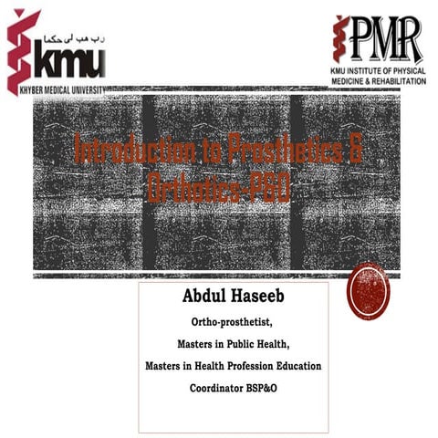 Lecture#1 Introduction to Prosthetics & Orthotics.pptx