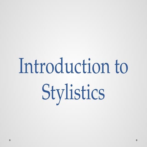 Lecture 1 Introduction to Stylistics.pptx