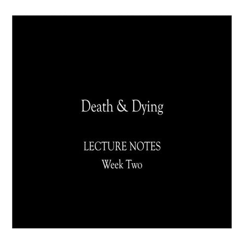 Death & Dying: Lecture Two | PPT