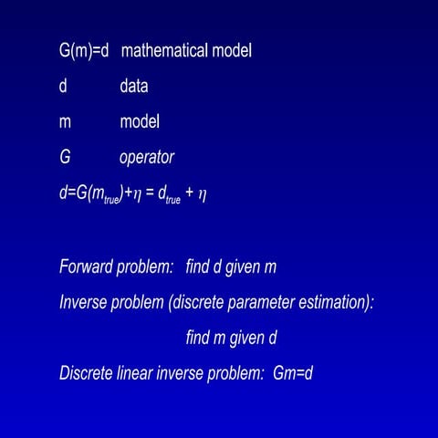 G(m)=d Mathematical Model: Discrete Linear Inverse Problem | PPT