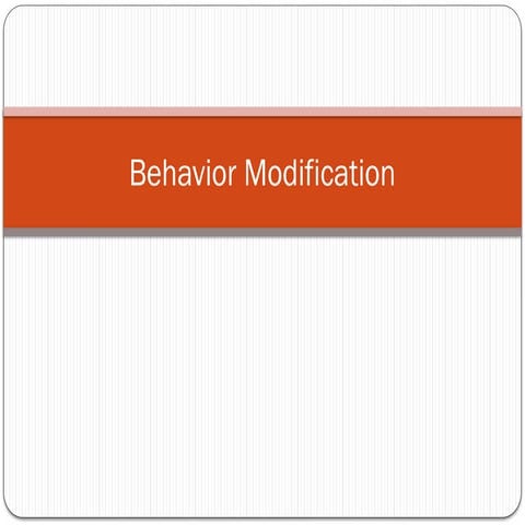 Lecture 2 - Behavior Modification Techniques.pptx