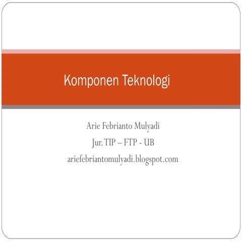 Lecture 2. komponen teknologi | PPT