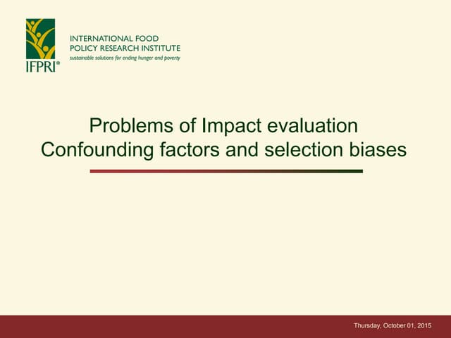 Icar Ifpri Problems Of Impact Evaluation Confounding Factors And