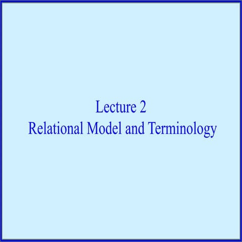 Lecture 2 Relational Model And Terminologypptx Databases Computer Software And Applications
