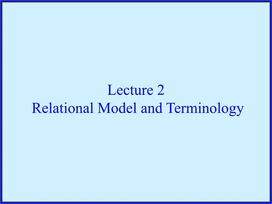 lecture2-relationalmodelandterminology-240324190857-58c59e46.pptx