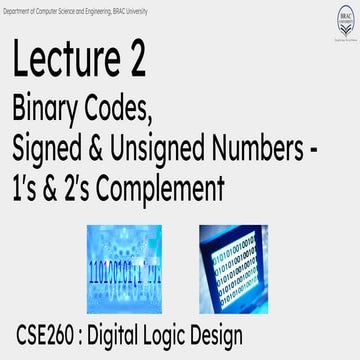 Lecture 2 -Signed & Unsigned Numbers - 1's & 2's Complement-.pdf