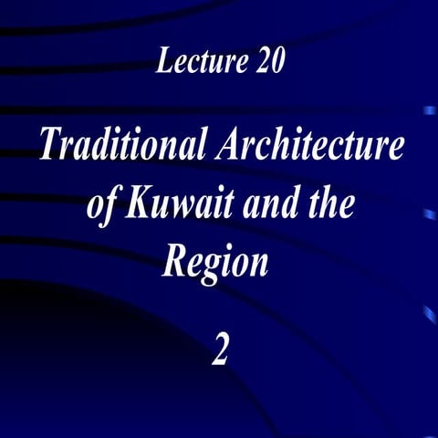 Lecture20 Traditional Architecture Of Kuwait And The Reg B Ym | PPT