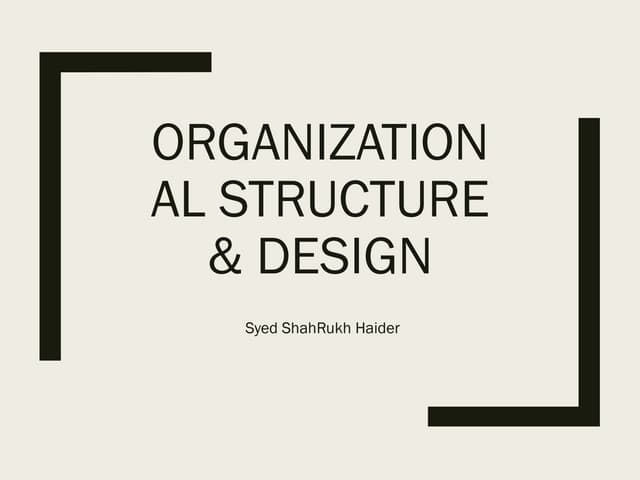 ORGANIZATIONAL STRUCTURE AND DESIGN | PPT