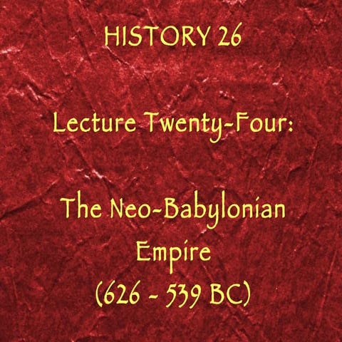 Lecture 24 neo-babylonian empire (b) | PPT