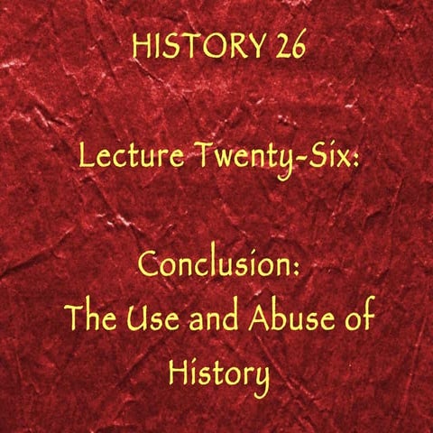 Lecture 26 use and abuse of history (b) | PPT