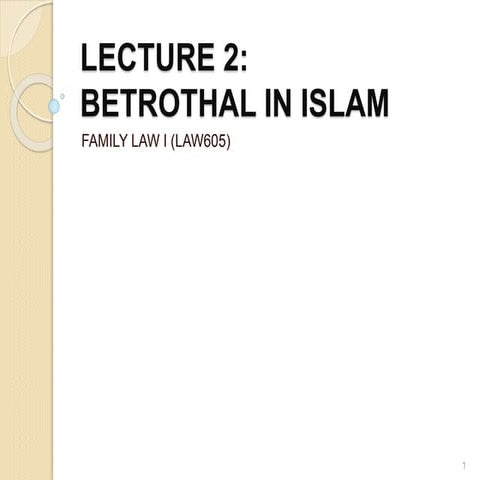 Lecture 2 BETROTHAL IN ISLAMBETROTHAL IN | PPTX