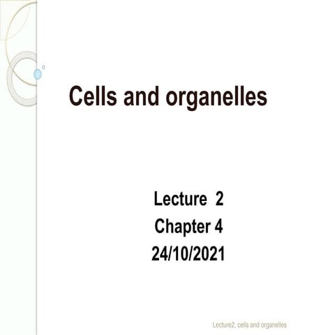 Lecture 2 Cells and organelles.pptx | Biological Sciences | Science