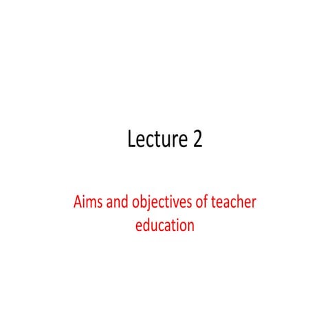 Teacher Education Lecture 2 | PPT