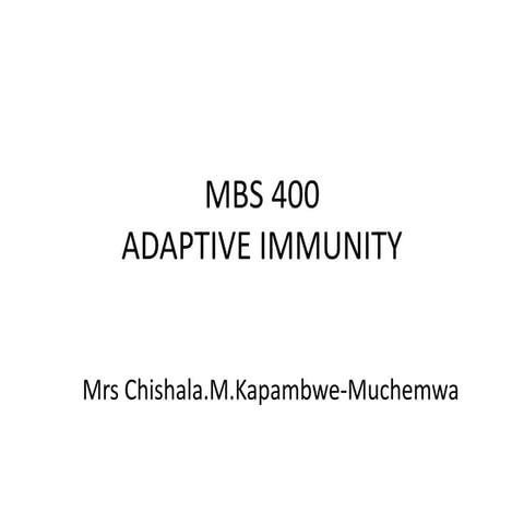 Lecture 2 MBS 400 Adaptive Immunity .ppt