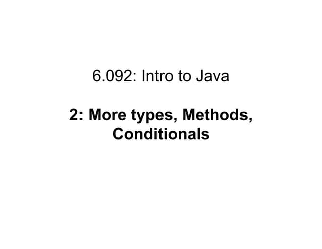 Lecture 2 More Types Methods Conditionals Pdf