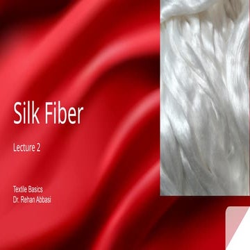 Lecture slides Silk Fiber and its properties | PPTX