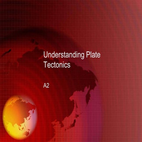 Lecture 3 understanding plate tectonics | PPTX
