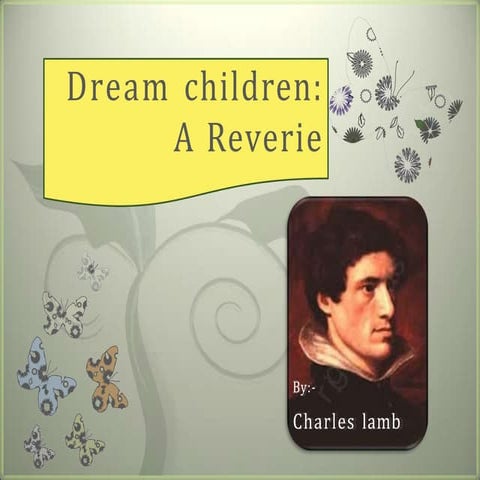 Lecture 3A, Charles Lamb's Dream Children.pptx