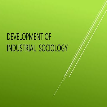 Lecture 3 development of industrial sociology | PPTX