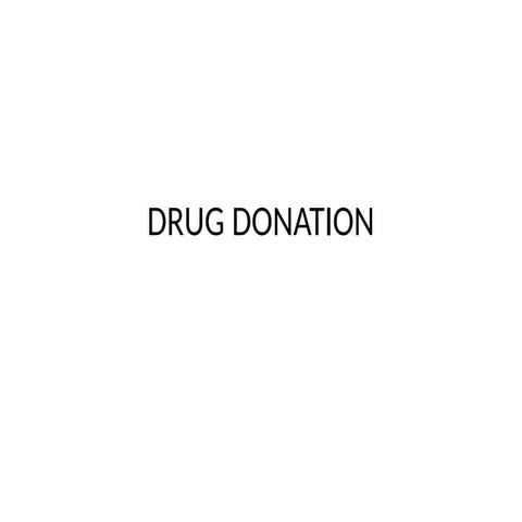 Drug donation concerning pharmacological | PPTX