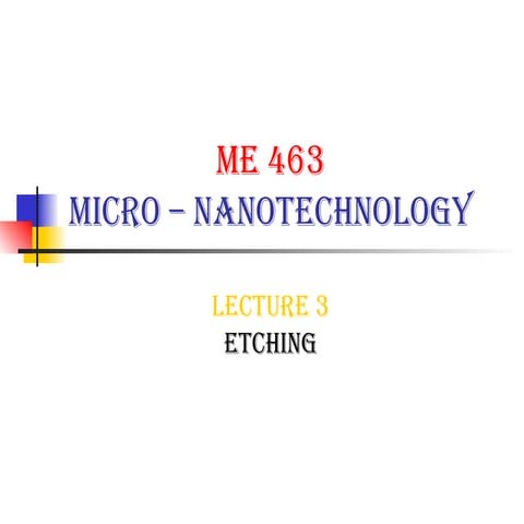 ME 463 Micro-Nanotechnology Etching CCNY | PPT