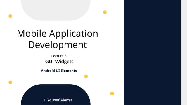 Lecture 3: Android basic GUI widgets.pptx Lecture 3: Android basic GUI widgets.pptx