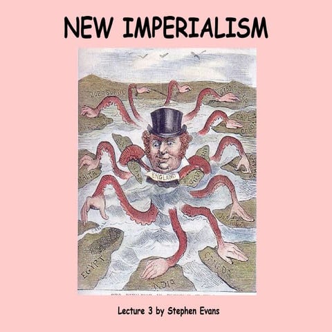 Lecture 3 new imperialism 2013 | PPTX