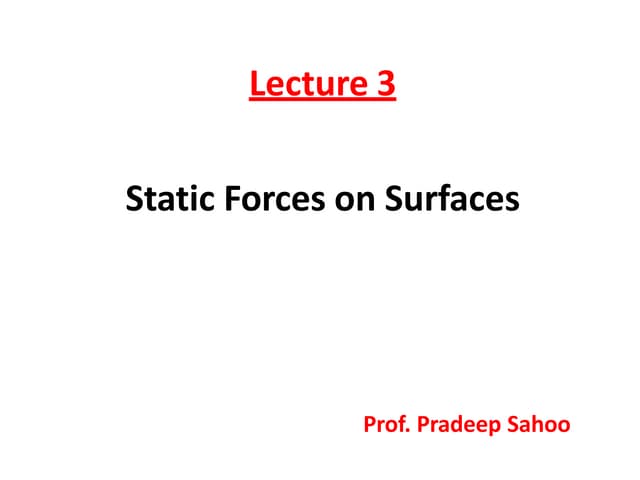 Lecture 4 - Fluid 1 - Hydrostatic Forces on Submerged Plane Surfaces.pdf