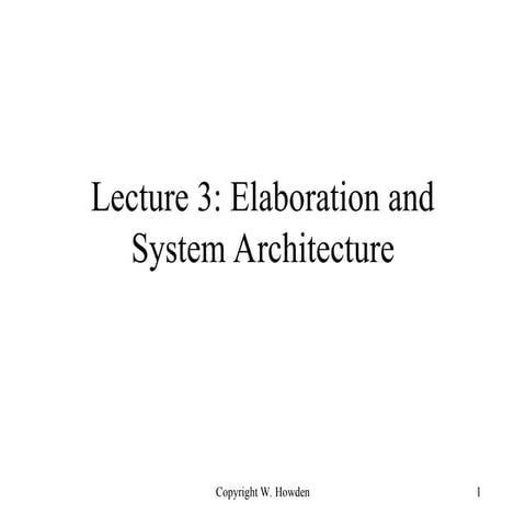 Lecture 3 Elaboration and System Archictecture | PPT