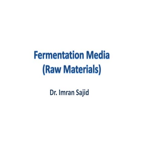 Fermentation media (Raw Material) - Lecture 4 | PPT