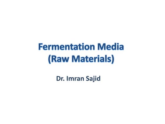 Media for industrial fermentation | PPTX