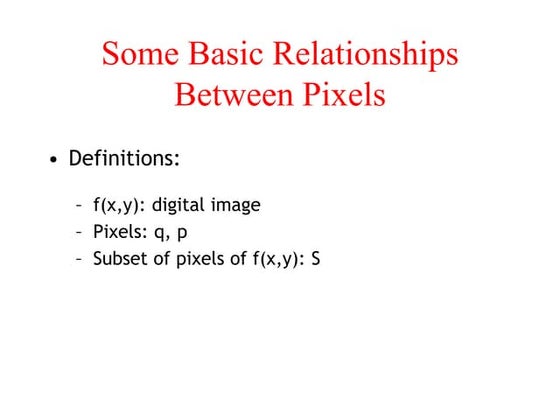 Basic Relationships between Pixels- Digital Image Processing | PPTX