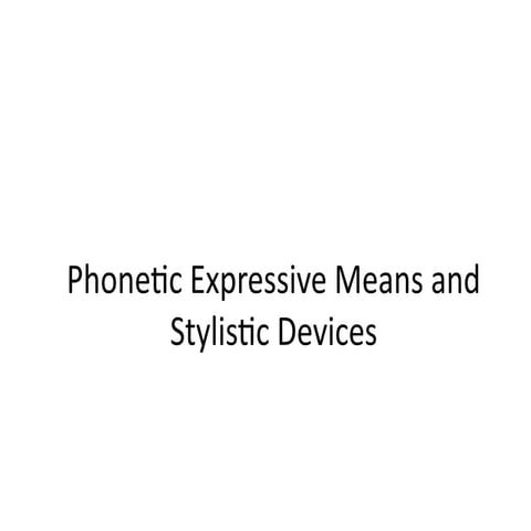 Lecture 4. Phonetic expressive_means and stylistic devices.pptx