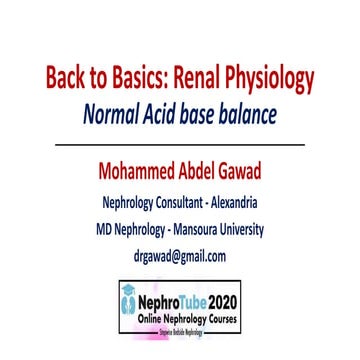 Back to Basics: Renal Physiology (Normal Acid base balance) - Dr. Gawad ...