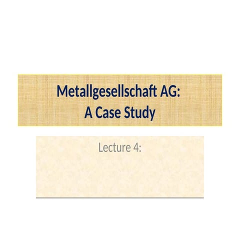 Lecture4-Metallgescellschaft+Options.ppt