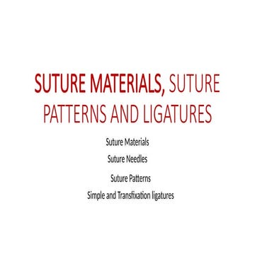 Lecture 4; Suture Materials, Suture Needles, Suture Patterns and ...