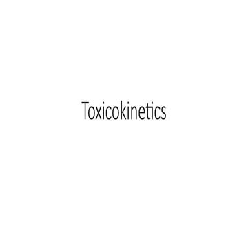 Toxicokinetcis studies of drugs and toxic agents.pptx