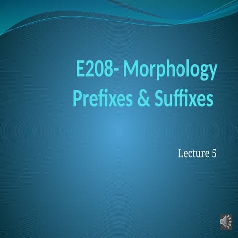 Lecture 5.pptx morphology prefix and suffix | PPT