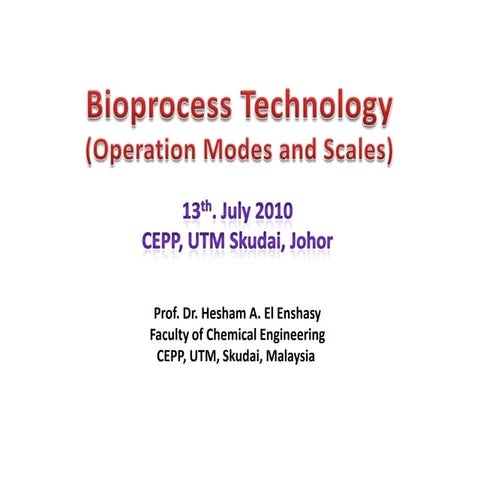 Lecture 5 bioprocess technology, operation mode and scale | PPTX
