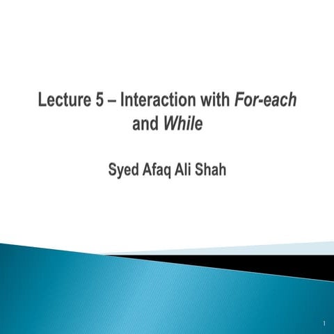 Lecture 5 Interaction With For Each And While Loops Ppt Free Download