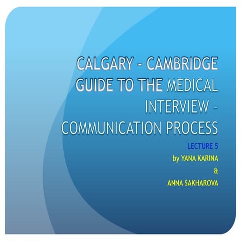 Lecture 5 CALGARY - CAMBRIDGE GUIDE TO THE MEDICAL INTERVIEW.pdf